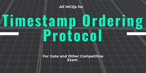 Timestamp Ordering Protocol Mcqs For Gate Exam