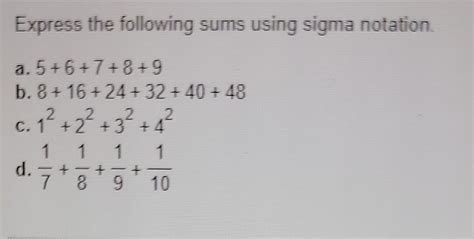 solved express the following sums using sigma notation a