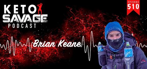 From The Sahara To The Arctic And Back Again With Brian Keane Keto Savage