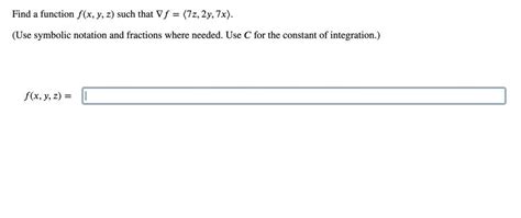 Solved Find A Function F X Y Z Such That F 7z 2y 7x Chegg Com