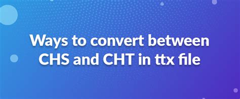 ways to convert between chs and cht in ttx file