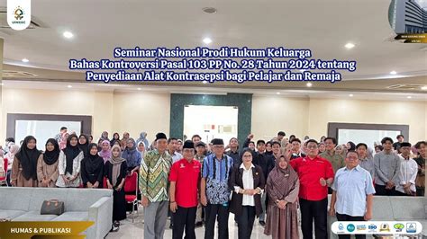 Seminar Nasional Prodi Hukum Keluarga Bahas Kontroversi Pasal 103 PP No 28 Tahun 2024 Tentang
