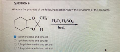 Solved Question 6 What Are The Products Of The Following