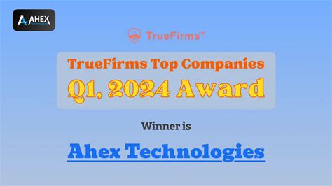 Ahex Technologies Wins Truefirms Q1 2024 Top Award