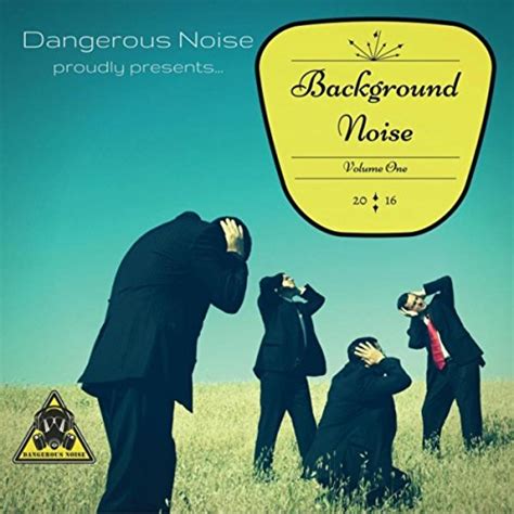 Play Background Noise Vol One By Dangerous Noise On Amazon Music