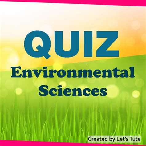Quiz On Environmental Sciences Environmental Science By Letstute