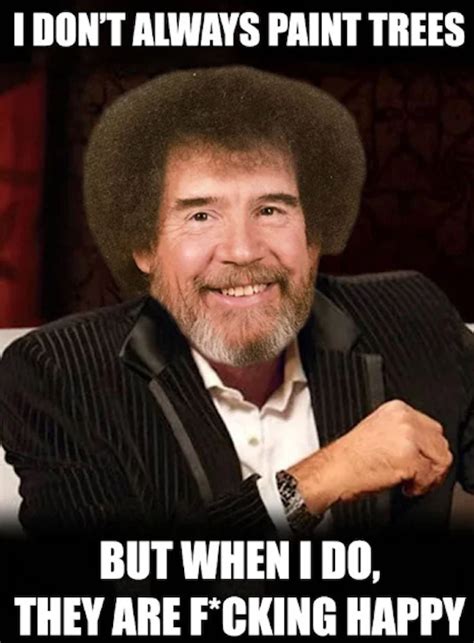 Bob Ross Memes Are The Happy Little Accidents We All Need 28 Photos
