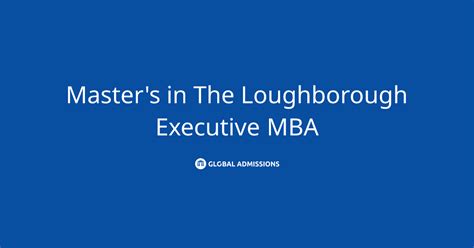 Masters In The Loughborough Executive Mba At Loughborough University England Global Admissions