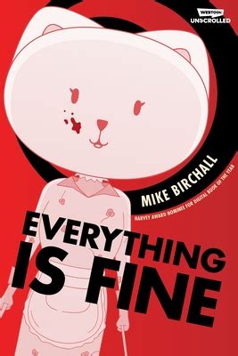 Everything is Fine Volume One: A WEBTOON Unscrolled Graphic Novel by Mike Birchall | Goodreads