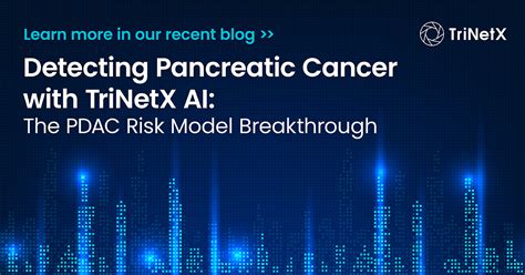detecting pancreatic cancer with trinetx ai the pdac risk model