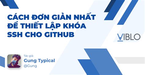 Cách đơn Giản Nhất để Thiết Lập Khóa Ssh Cho Github