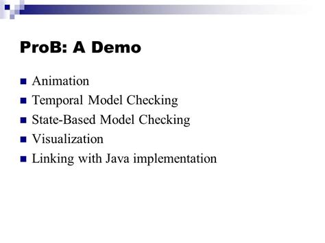 ProB And XTL Model Checkers For B And DSSLs Michael Leuschel University Of Southampton Ppt