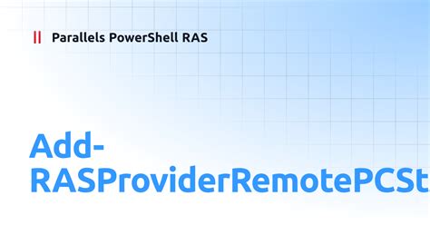 Add Rasproviderremotepcstatic Parallels Powershell Ras