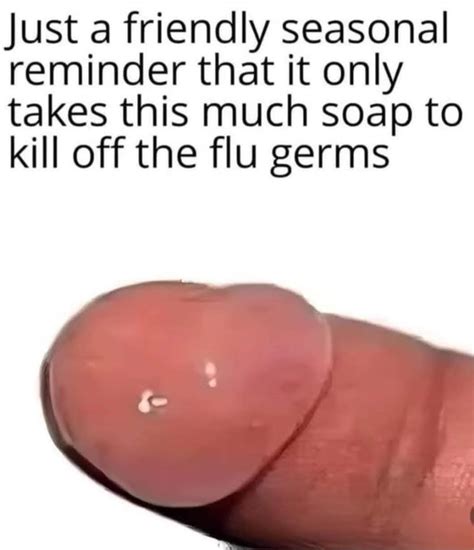 It Only Takes This Much Soap To Kill Flu Germs