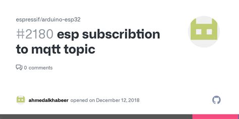 Esp Subscribtion To Mqtt Topic Issue Espressif Arduino Esp GitHub