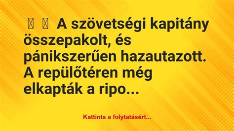 Vicc A Szövetségi Kapitány összepakolt és Pánikszerűen