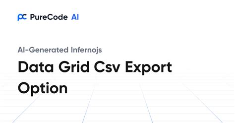 Build Great Infernojs Data Grid Csv Export Option Components Faster