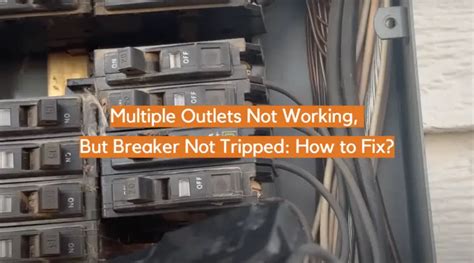Multiple Outlets Not Working But Breaker Not Tripped How To Fix Electronicshacks