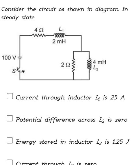 [answered] consider the circuit as shown in diagram in steady state 100