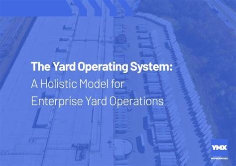 Yard Operating System A Holistic Model For Enterprise Yard Operations
