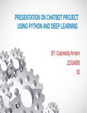 PRESENTATION ON CHATBOT PROJECT USING PYTHON AND DEEP LEARNING Pptx PRESENTATION ON CHATBOT