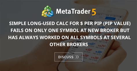 Simple Long Used Calc For Per Pip Pip Value Fails On Only One Symbol At New Broker But Has