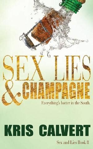 Sex Lies Champagne By Kris Calvert Online Free At Epub