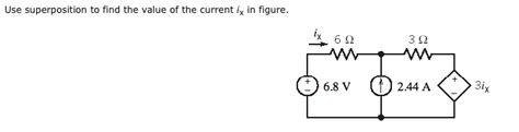 Solved Use Superposition To Find The Value Of The Current I Chegg Com