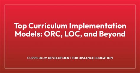 Top Curriculum Implementation Models Orc Loc And Beyond Distance Learning Institute