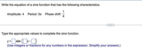 Solved Write The Equation Of A Sine Function That Has The Chegg Com