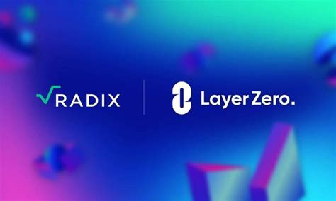 Layerzero And Radix Announce New Integration For Enhanced Ecosystem Interoperability And Web3