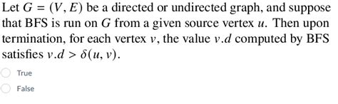 Solved Let G V E Be A Directed Or Undirected Graph And Chegg