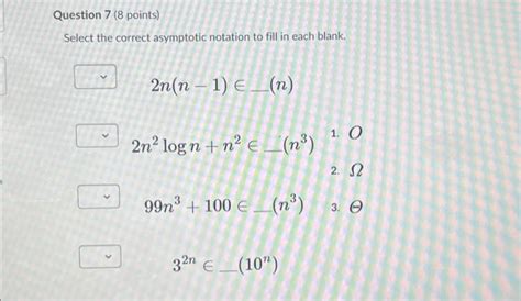 solved question 7 8 points select the correct asymptotic