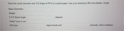 Solved Draw The Lewis Structure And 3 D Shape Of PF5 On Chegg Com
