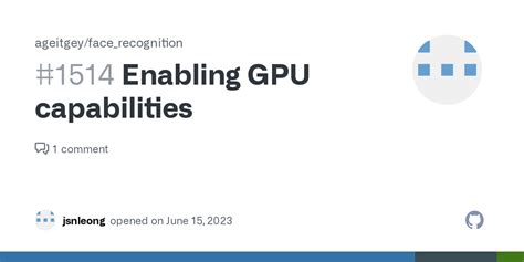 Enabling GPU Capabilities Issue Ageitgey Face Recognition GitHub