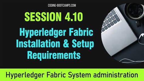 Manage Blockchain With Hyperledger Session 410 Installation And Setup