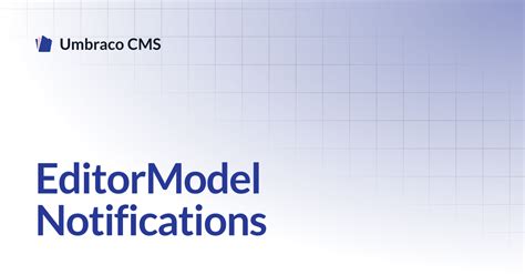 Editormodel Notifications Umbraco Cms