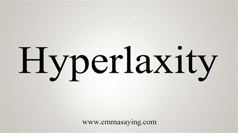 How To Say Hyperlaxity Youtube