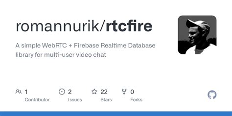Github Romannurik Rtcfire A Simple Webrtc Firebase Realtime Database Library For Multi User