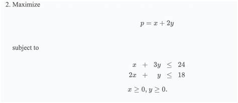 Solved 2 Maximize P X 2y Subject To X 3y≤242x Y≤18x≥0 Y≥0