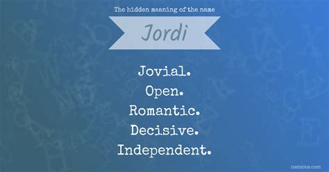 The Hidden Meaning Of The Name Jordi Namious