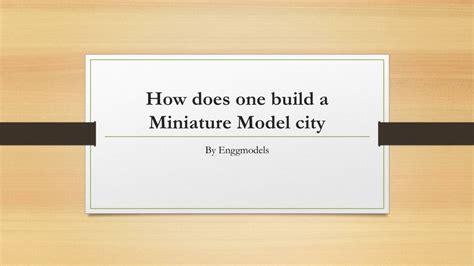 PPT How Does One Build A Miniature Model City PowerPoint Presentation