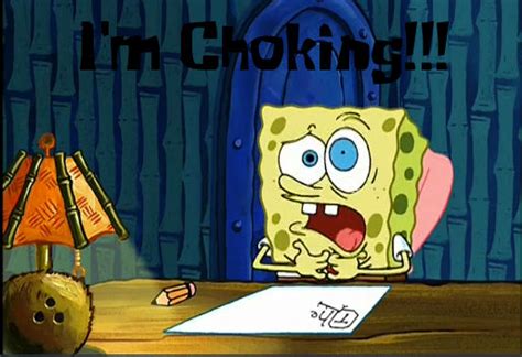 Spongebob Says Im Choking By Kronickritter On Deviantart