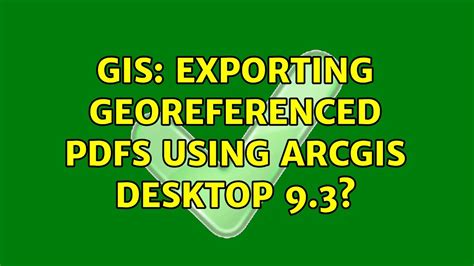 Gis Exporting Georeferenced Pdfs Using Arcgis Desktop 93 Youtube