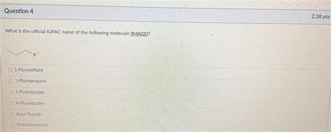 Solved What Is The Official Iupac Name Of The Following