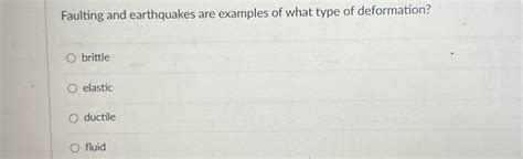 Solved Faulting And Earthquakes Are Examples Of What Type Of