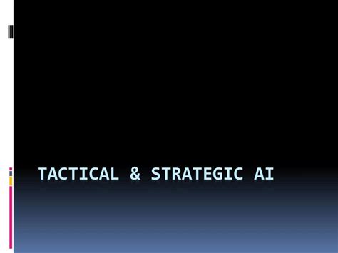 Ppt Tactical Strategic Ai Powerpoint Presentation Free Download Id