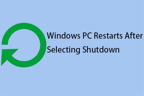 Fix Windows PC Restarts After Selecting Shutdown With Methods