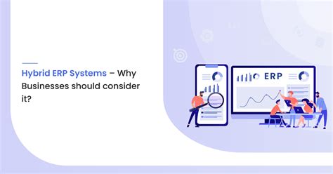 Hybrid ERP Systems Why Businesses Should Consider It