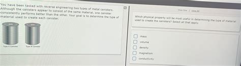 You Have Been Tasked With Reverse Engineering Two Types Of Metal Canisters Although The